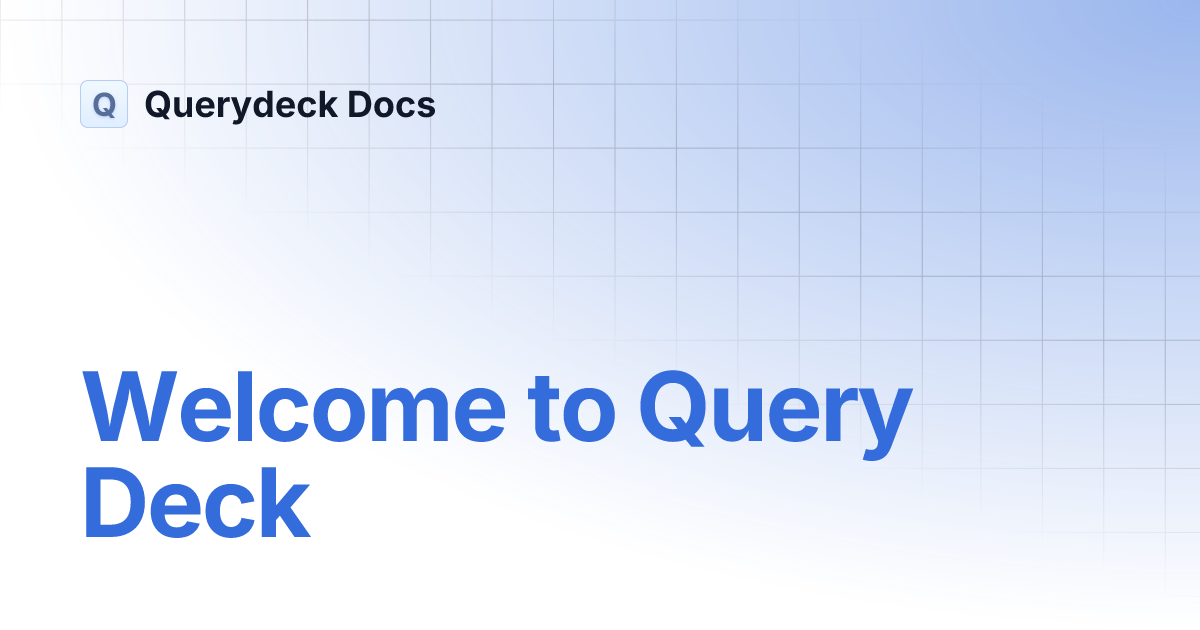 Welcome to Query Deck | Querydeck Docs