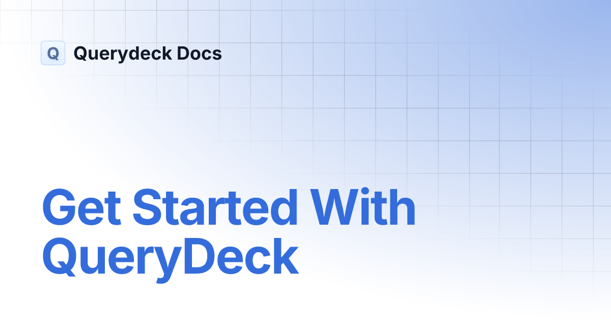 Get Started With QueryDeck | Querydeck Docs