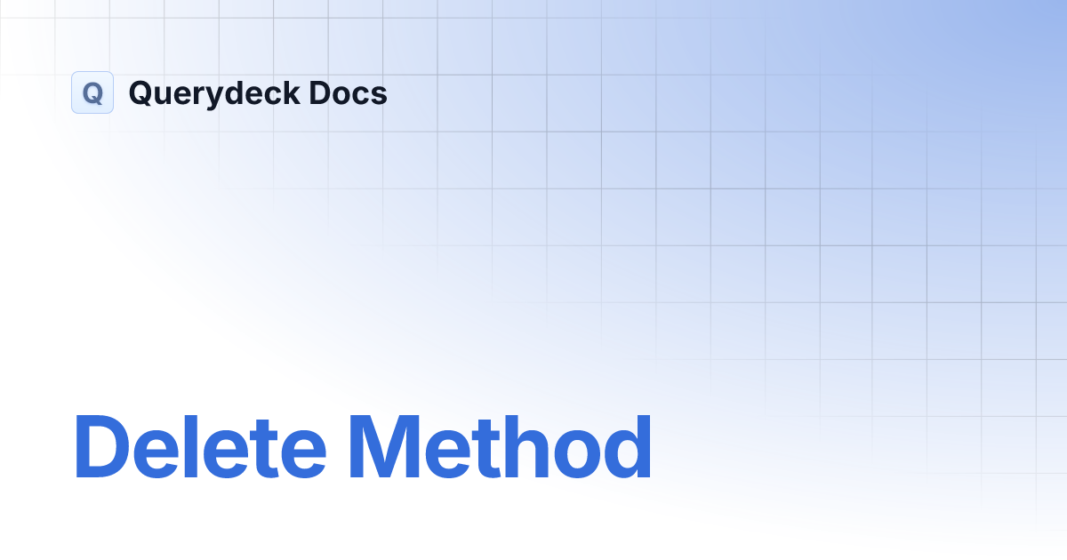 Delete Method | Querydeck Docs